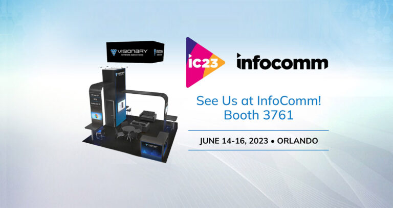 Visionary to Highlight Sustainable AV-over-IP Technology at InfoComm 2023 – Visionary Solutions